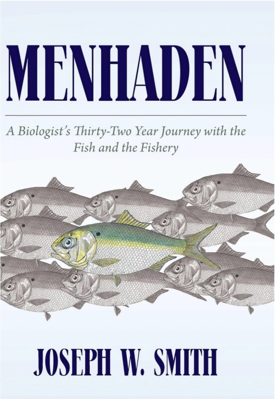 Menhaden: A Biologist’s Thirty-Two-Year Journey with the Fish and ...